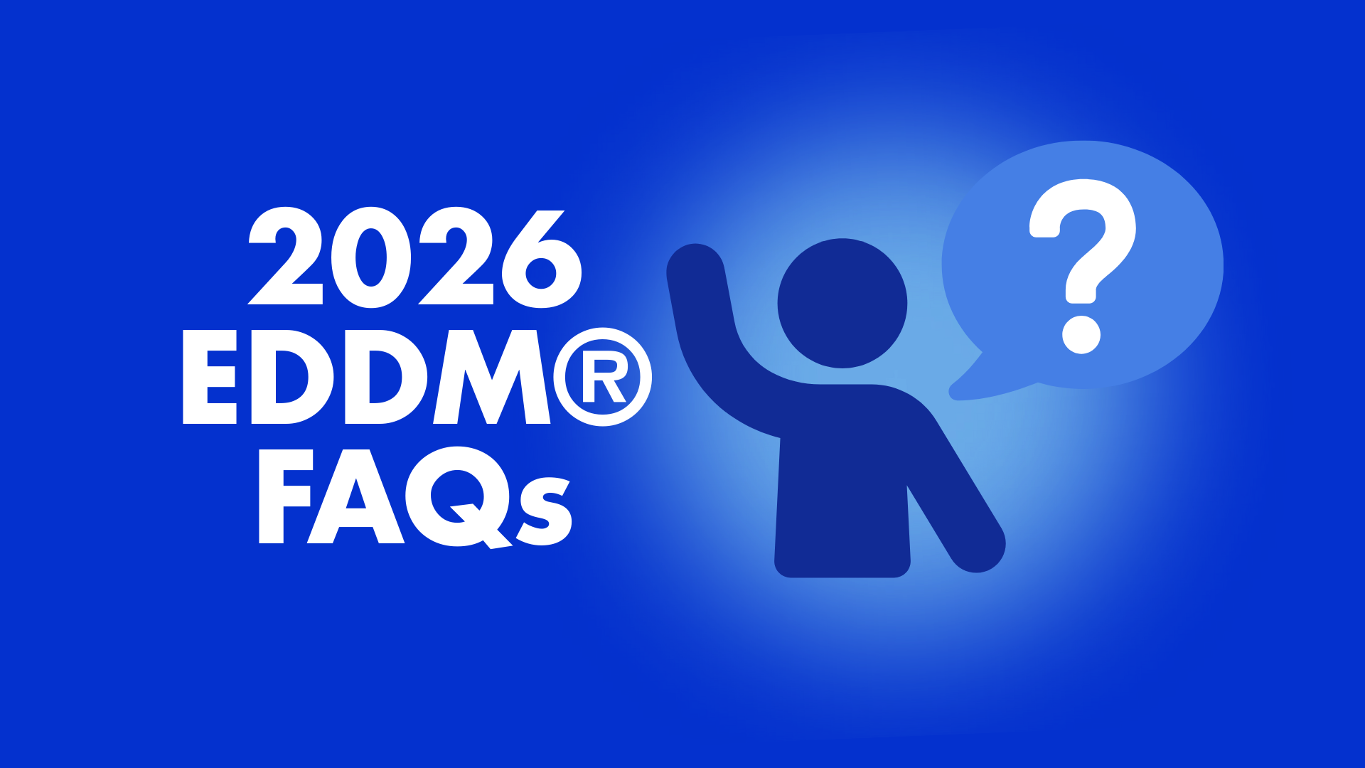 2026 Every Door Direct Mail® (EDDM®) FAQs – EveryDoorDirectMail.com – Blog